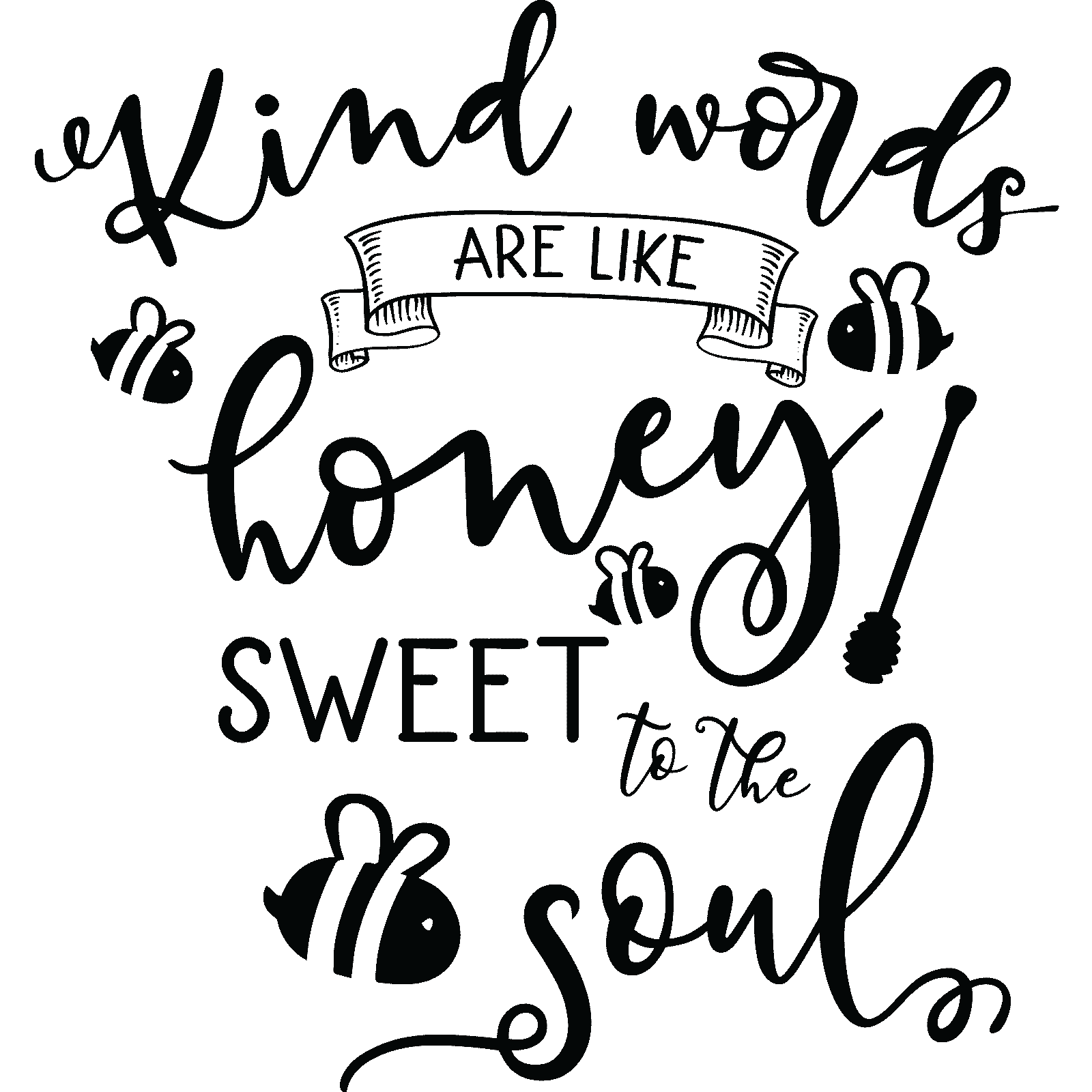 Kind Words Are Like Honey Sweet To The Soul Wall Sticker Decal Quote